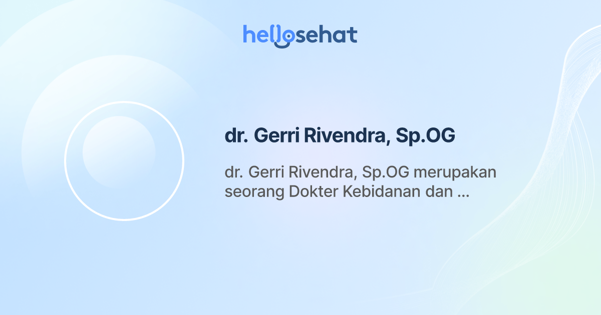 dr. Gerri Rivendra, Sp.OG, Kebidanan dan Kandungan - Buat Booking ...