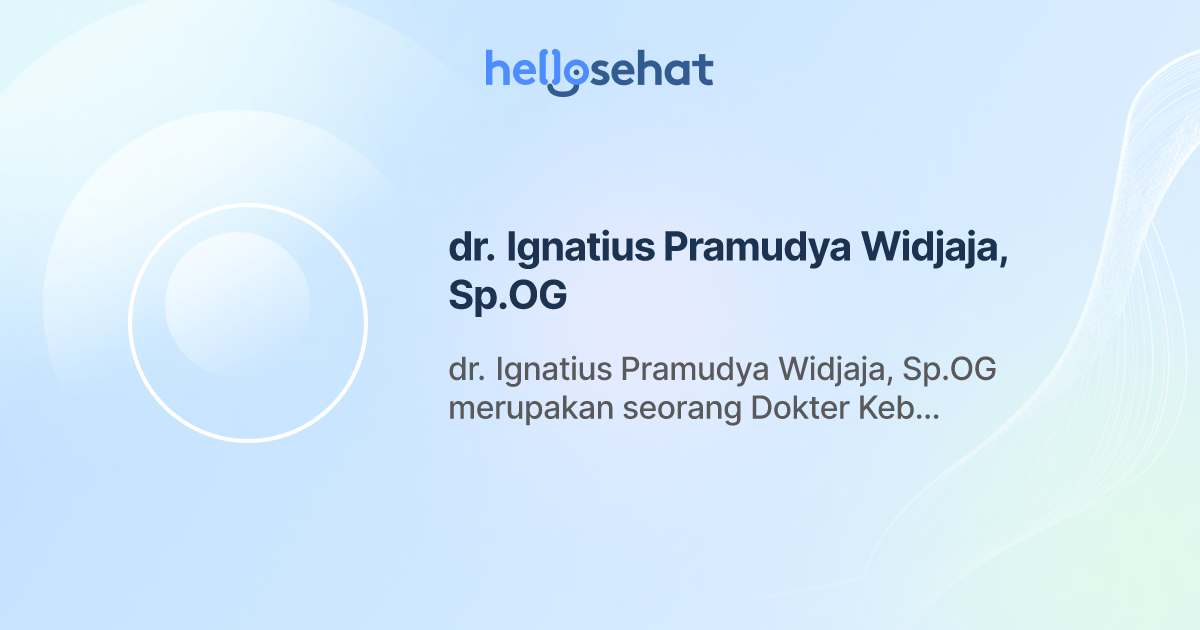 dr. Ignatius Pramudya Widjaja, Sp.OG, Kebidanan dan Kandungan - Buat ...