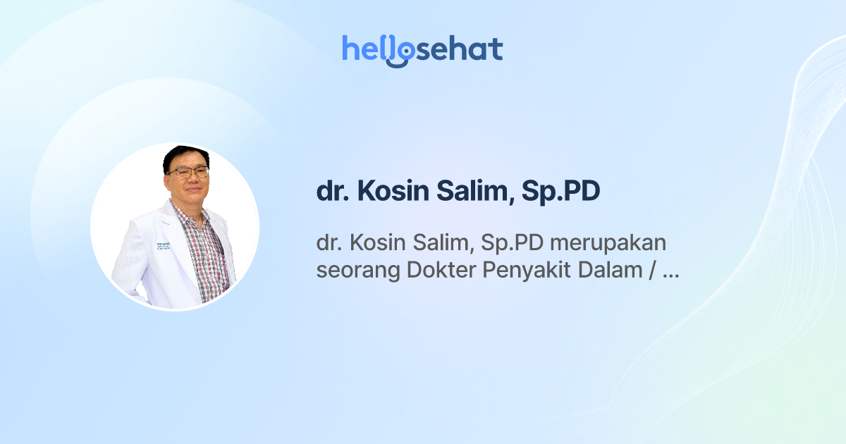 dr. Kosin Salim, Sp.PD, Penyakit Dalam / Internist - Buat Booking ...
