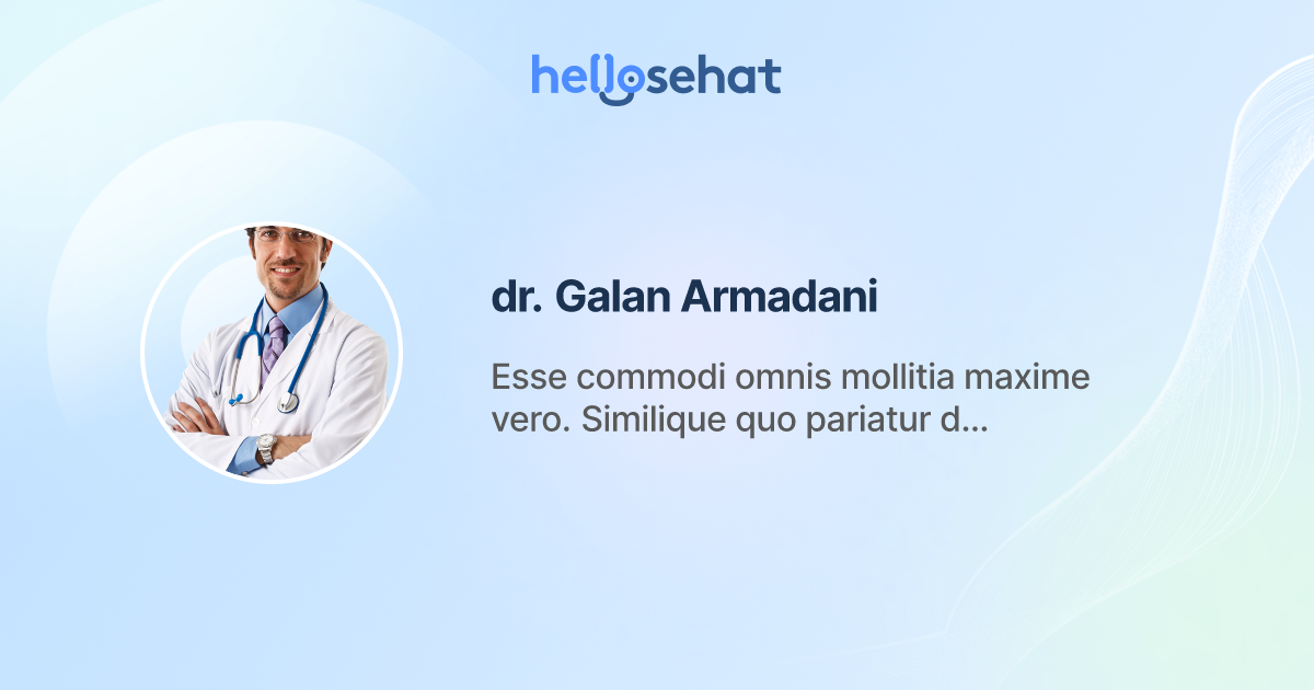 dr. Galan Armadani, Dokter Umum - Buat Booking Online - HelloSehat