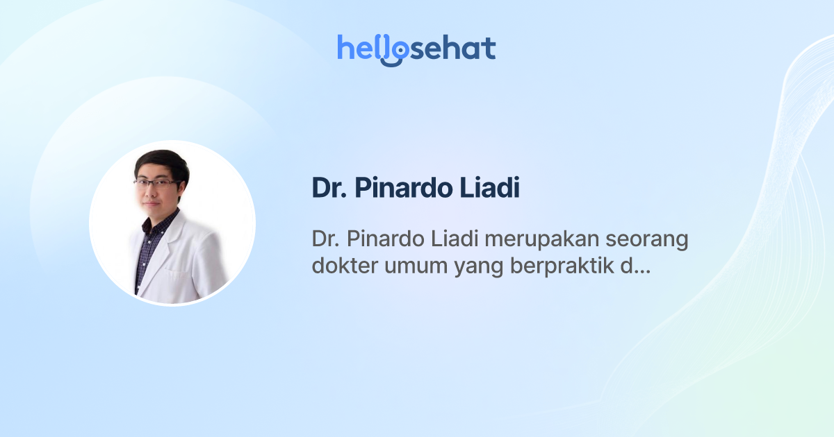 Dr. Pinardo Liadi, Dokter Umum - Buat Booking Online - HelloSehat