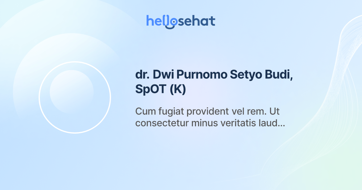 dr. Dwi Purnomo Setyo Budi, SpOT (K), Orthopedi - Buat Booking Online - HelloSehat