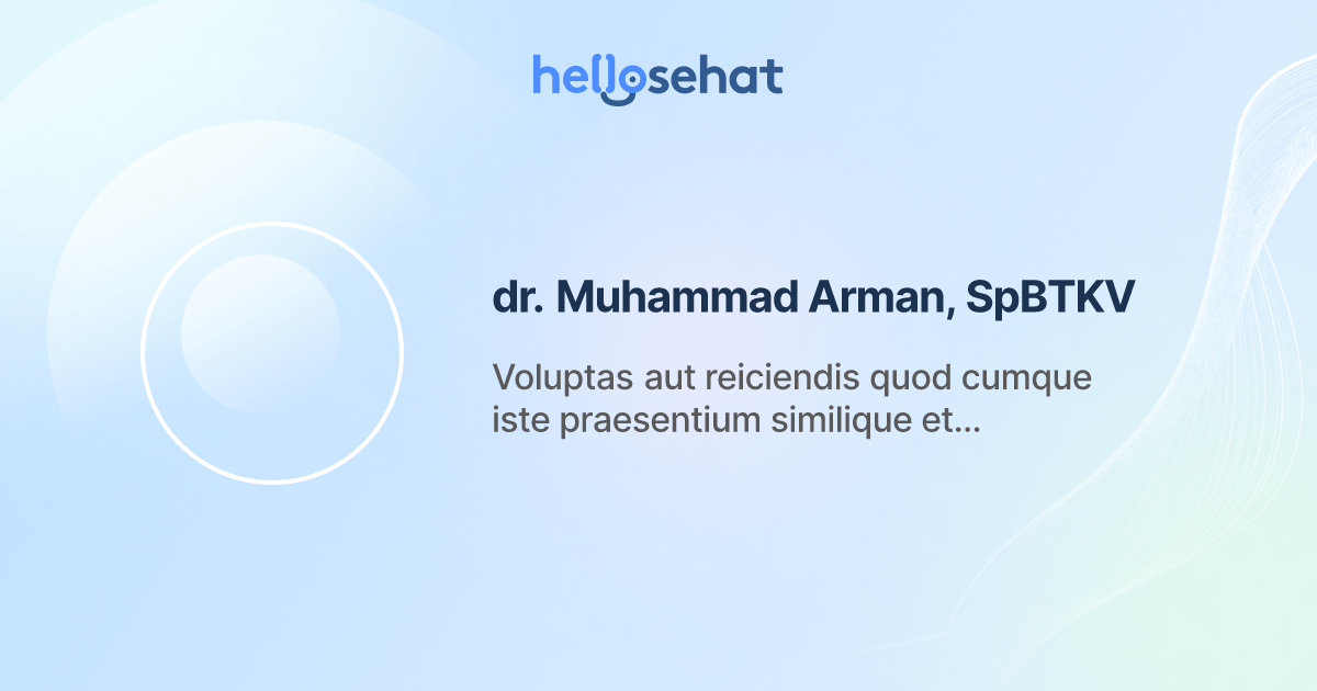 dr. Muhammad Arman, SpBTKV, Bedah Toraks Kardiovaskular - Buat Booking Online - HelloSehat