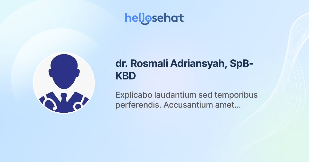 dr. Rosmali Adriansyah, SpB-KBD, Bedah - Buat Booking Online - HelloSehat