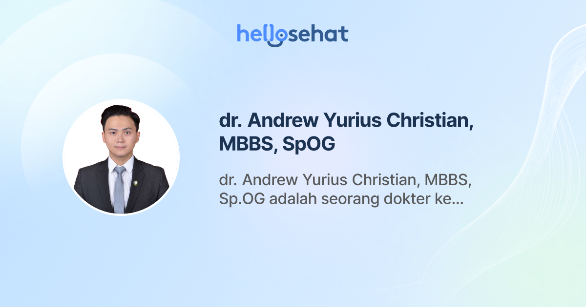 dr. Andrew Yurius Christian, MBBS, SpOG, Kebidanan dan Kandungan - Buat ...