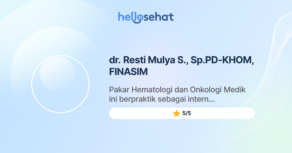 dr. Resti Mulya S., Sp.PD-KHOM, FINASIM, Hematologi,Onkologi - Buat Booking Online - HelloSehat