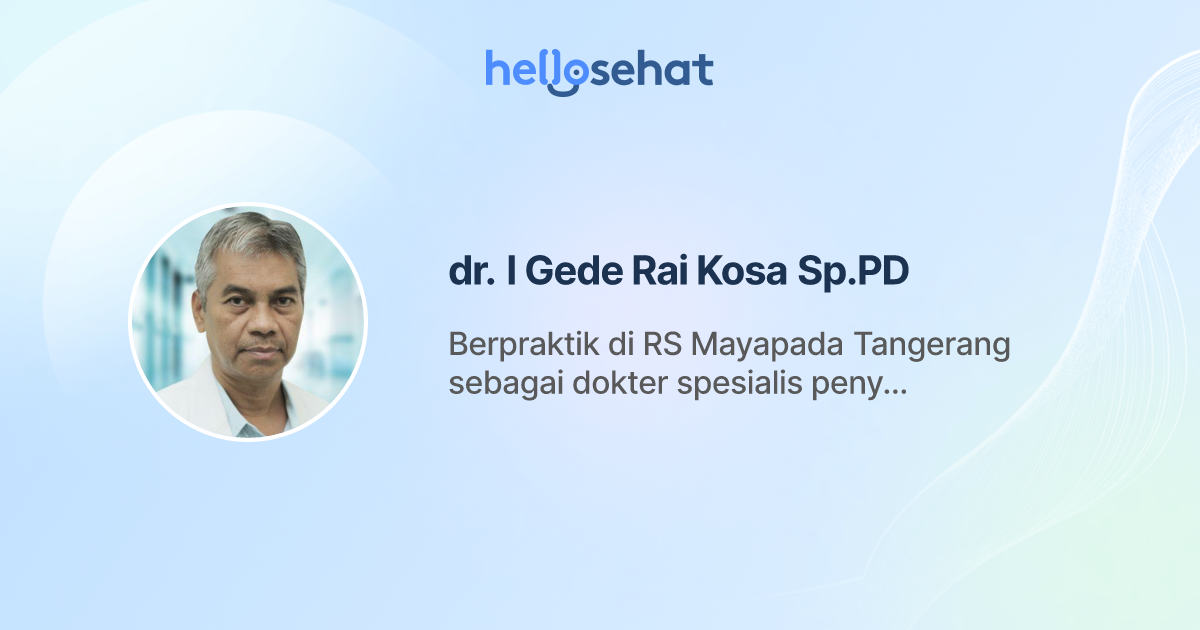 dr. I Gede Rai Kosa Sp.PD, Gastroenterologi - Buat Booking Online - HelloSehat