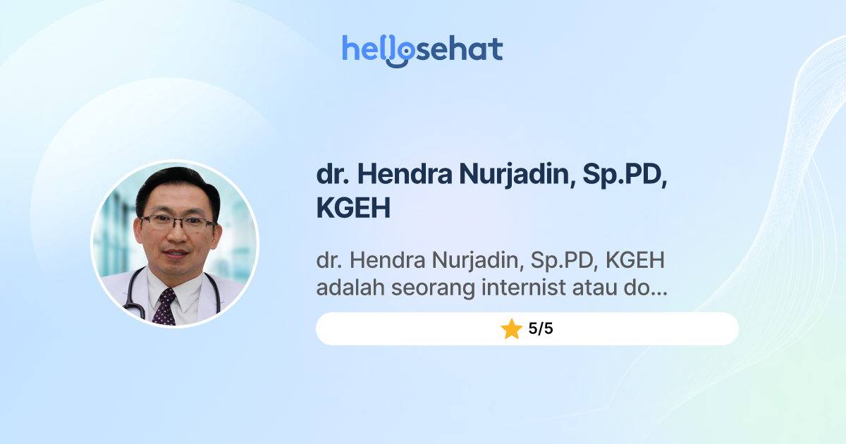 dr. Hendra Nurjadin, Sp.PD, KGEH, Gastroenterologi,Hepatologi - Buat Booking Online - HelloSehat