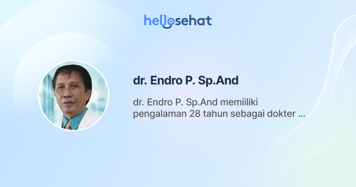 dr. Endro P. Sp.And, Andrologi - Buat Booking Online - HelloSehat