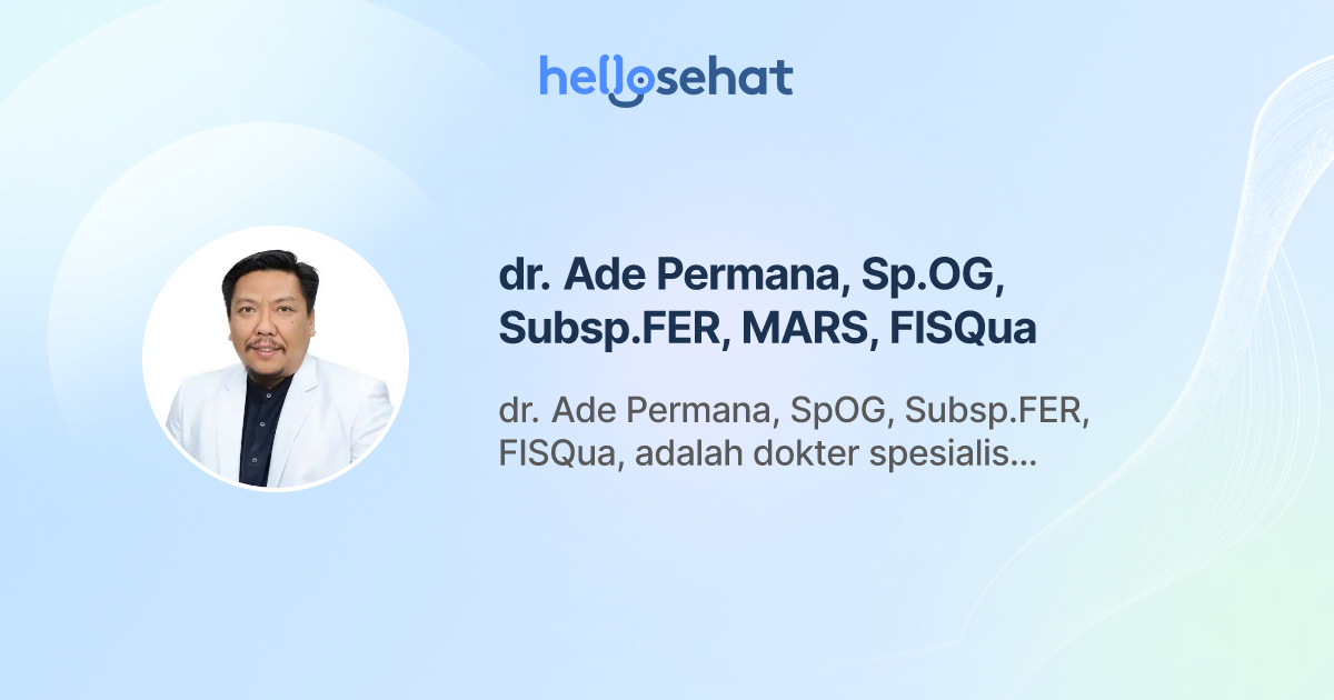 dr. Ade Permana, Sp.OG - Hello Sehat