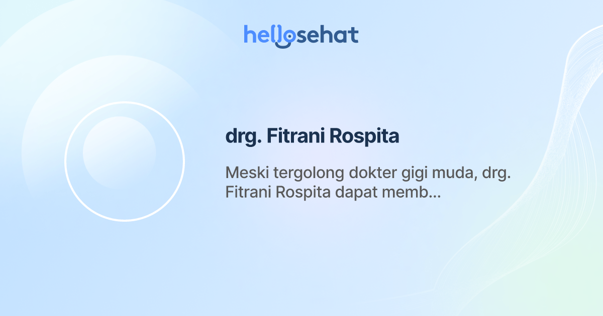 drg. Fitrani Rospita, Dokter Gigi - Buat Booking Online - HelloSehat