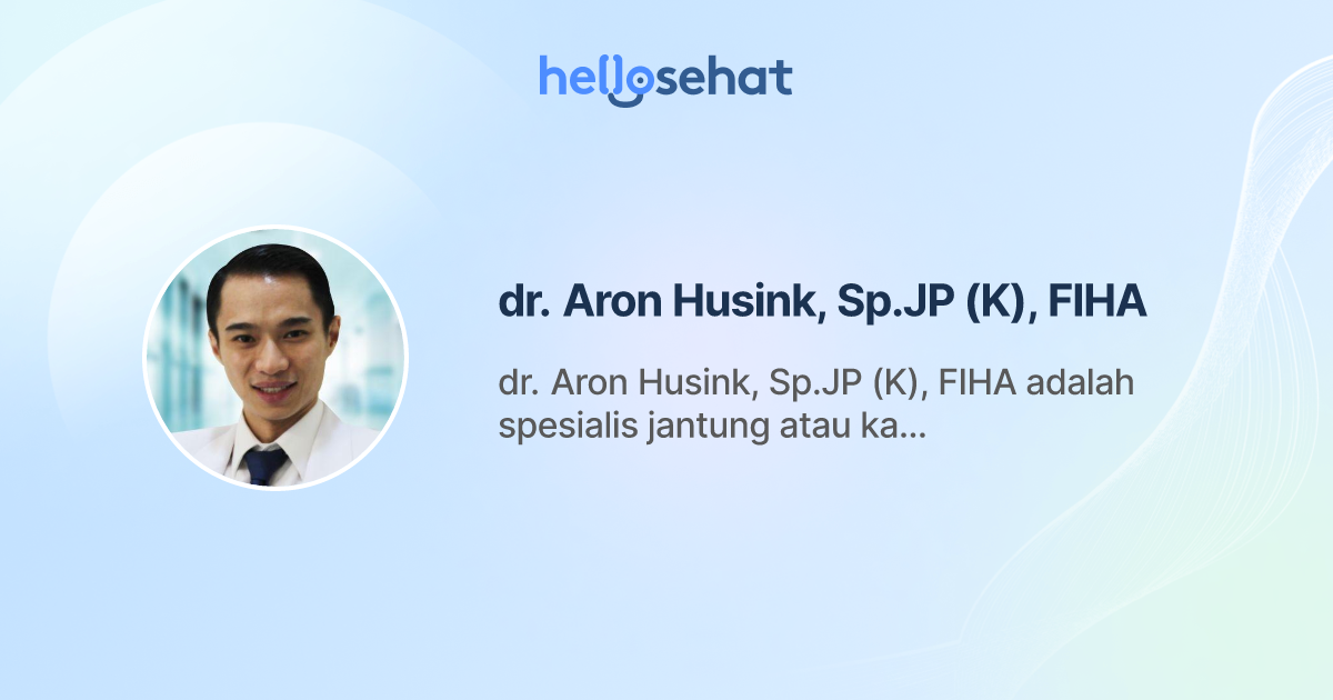 dr. Aron Husink, Sp.JP (K), FIHA, Kardiologi - Buat Booking Online - HelloSehat