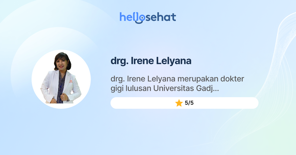 drg. Irene Lelyana, Dokter Gigi - Buat Booking Online - HelloSehat