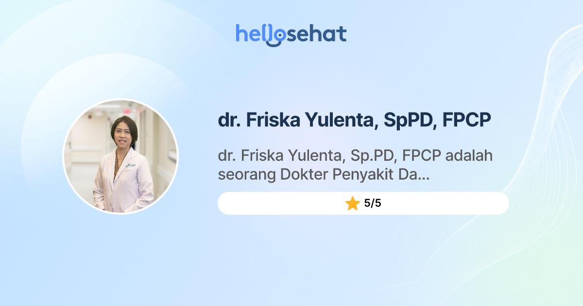 dr. Friska Yulenta, SpPD, FPCP, Gastroenterologi - Buat Booking Online - HelloSehat