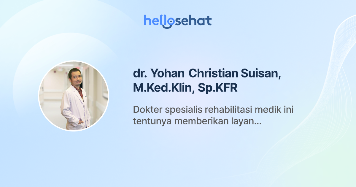 dr. Yohan Christian Suisan, M.Ked.Klin, Sp.KFR, Ilmu Kedokteran Fisik dan Rehabilitasi - Buat ...