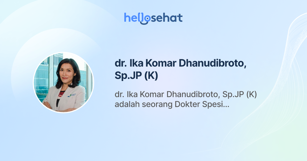 dr. Ika Komar Dhanudibroto, Sp.JP (K), Kardiologi - Buat Booking Online ...