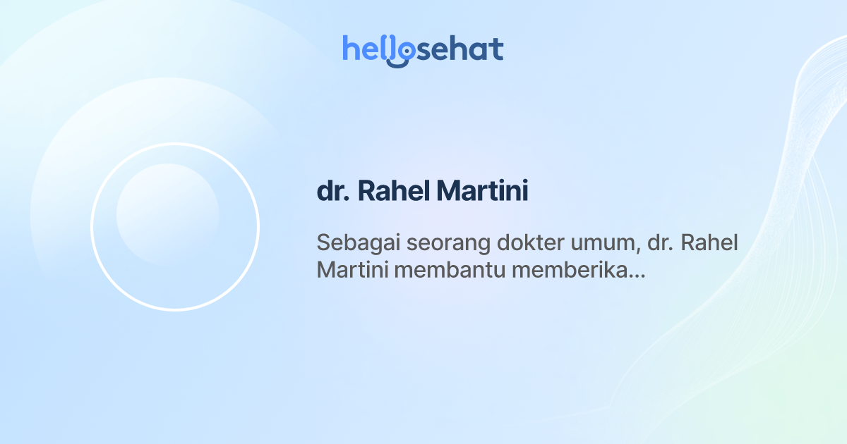 dr. Rahel Martini, Dokter Umum - Buat Booking Online - HelloSehat