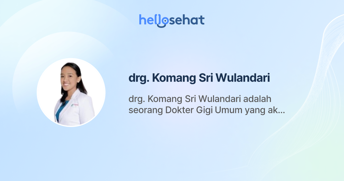 drg. Komang Sri Wulandari, Dokter Gigi - Buat Booking Online - HelloSehat