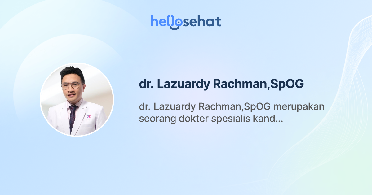 dr. Lazuardy Rachman,SpOG, Kebidanan dan Kandungan - Buat Booking ...