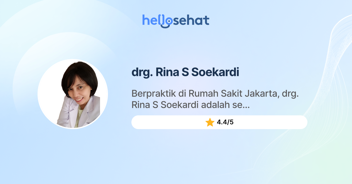 drg. Rina S Soekardi, Dokter Gigi - Buat Booking Online - HelloSehat
