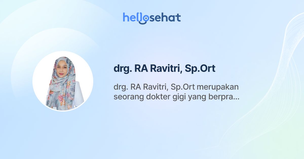 drg. RA Ravitri, Sp.Ort, Dokter Gigi - Buat Booking Online - HelloSehat