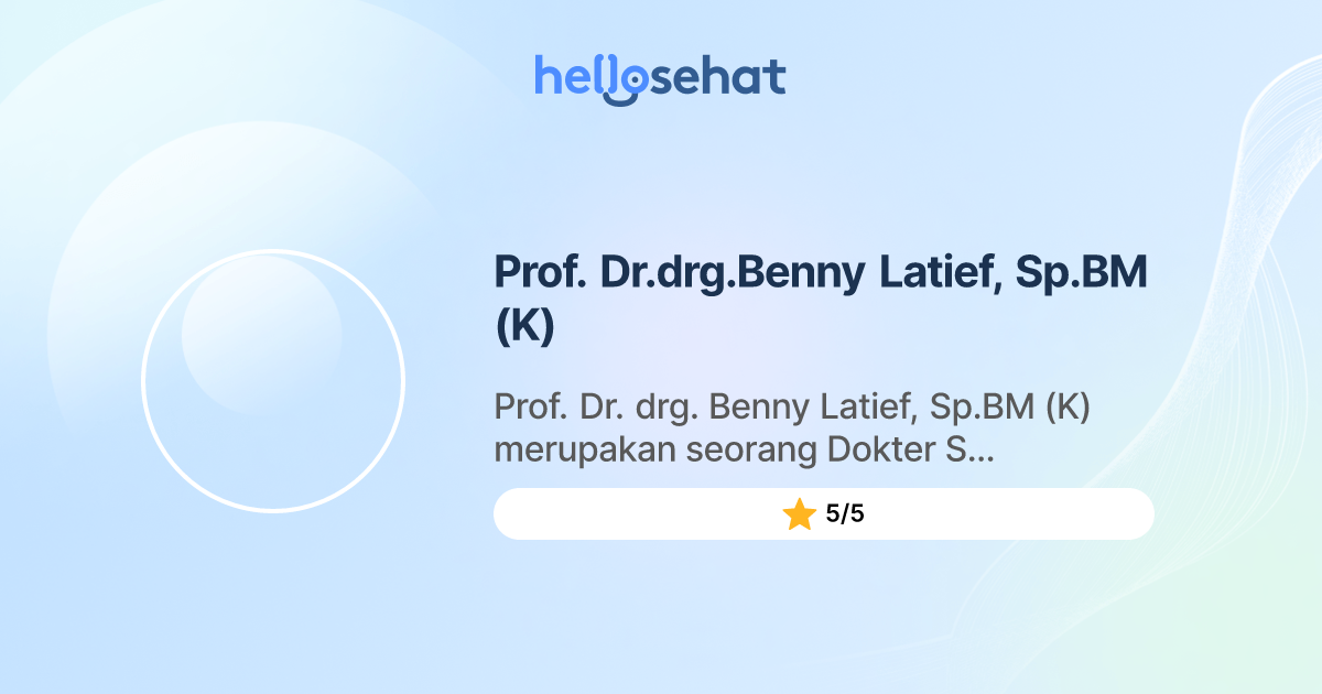Prof. Dr.drg.Benny Latief, Sp.BM (K), Dokter Gigi - Buat Booking Online - HelloSehat