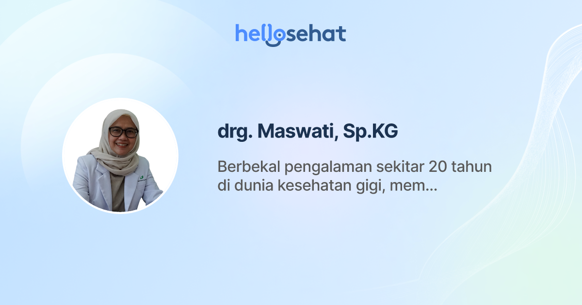 drg. Maswati, Sp.KG, Dokter Gigi - Buat Booking Online - HelloSehat