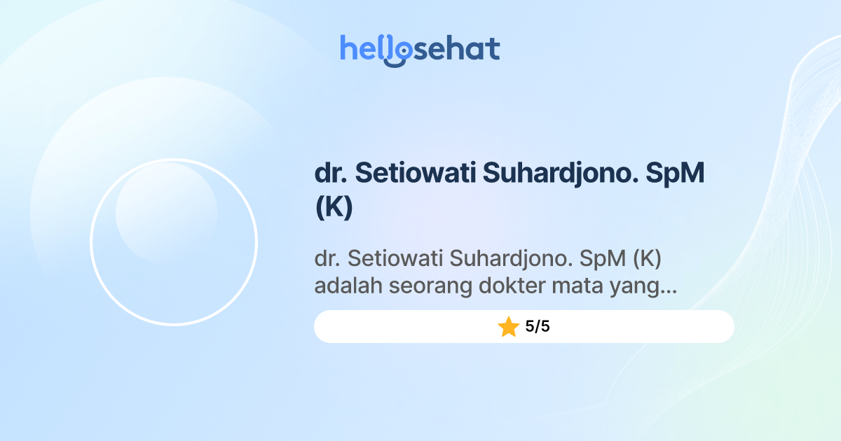 dr. Setiowati Suhardjono. SpM (K), Optalmologi - Buat Booking Online ...