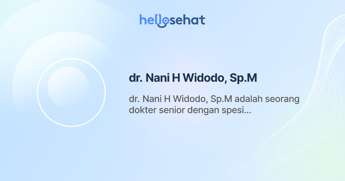 dr. Nani H Widodo, Sp.M, Optalmologi - Buat Booking Online - HelloSehat