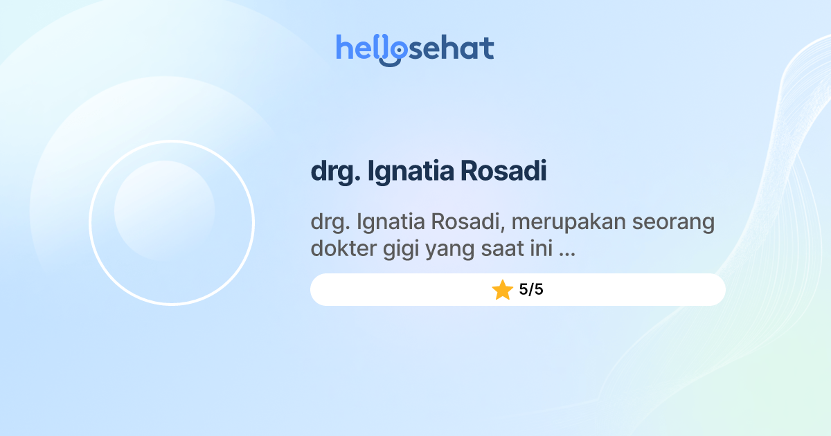 drg. Ignatia Rosadi, Dokter Gigi - Buat Booking Online - HelloSehat