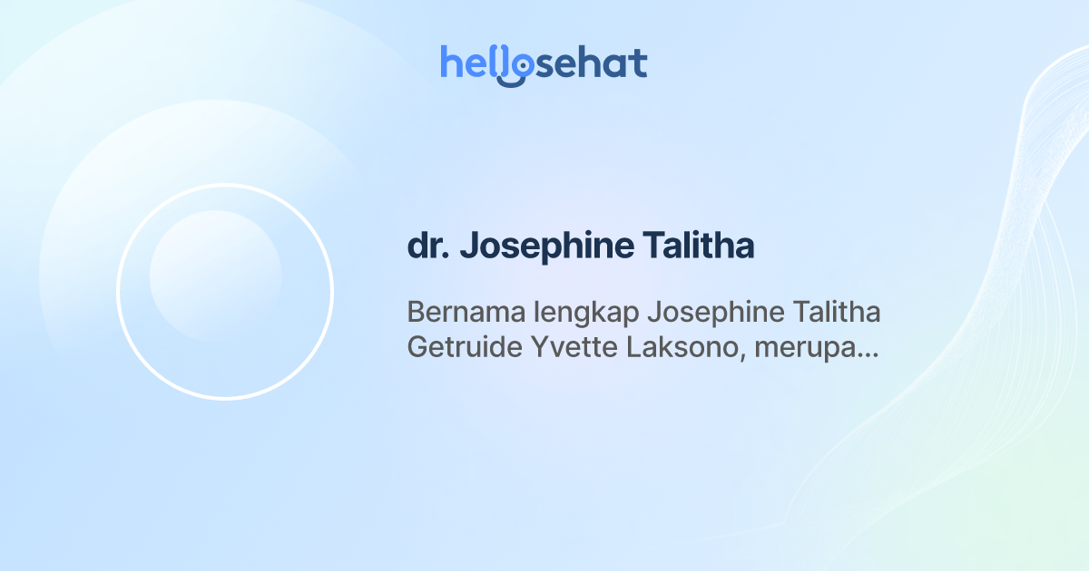 dr. Josephine Talitha, Dokter Umum - Buat Booking Online - HelloSehat