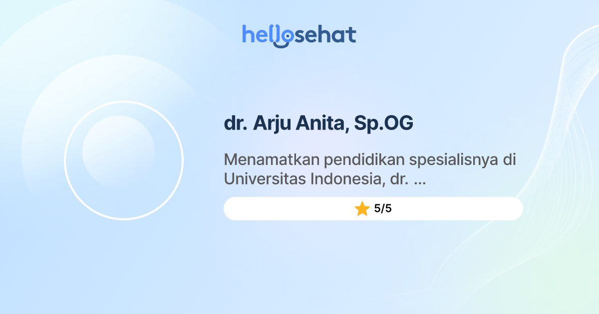 dr. Arju Anita, Sp.OG, Kebidanan dan Kandungan - Buat Booking Online - HelloSehat
