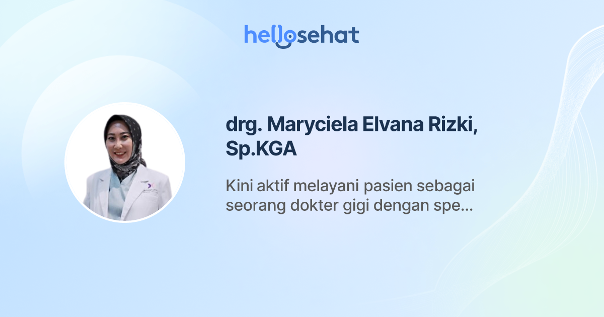 drg. Maryciela Elvana Rizki, Sp.KGA, Dokter Gigi - Buat Booking Online ...