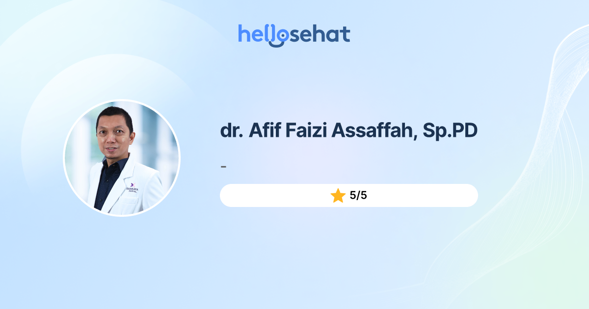dr. Afif Faizi Assaffah, Sp.PD, Penyakit Dalam / Internist - Buat ...