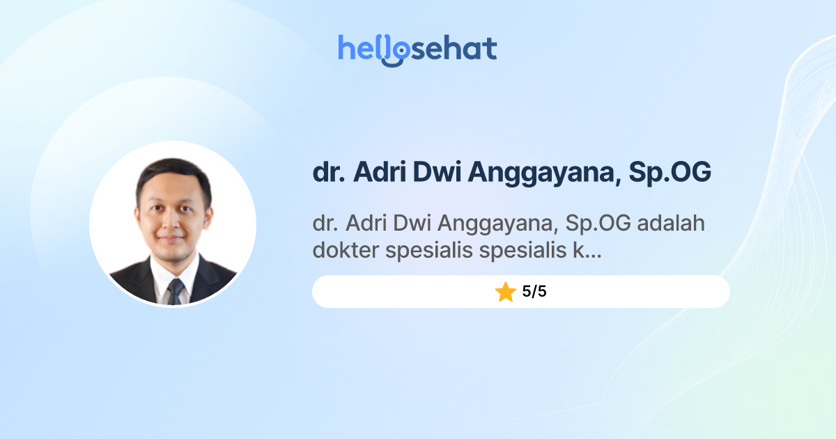dr. Adri Dwi Anggayana, Sp.OG, Kebidanan dan Kandungan - Buat Booking Online - HelloSehat