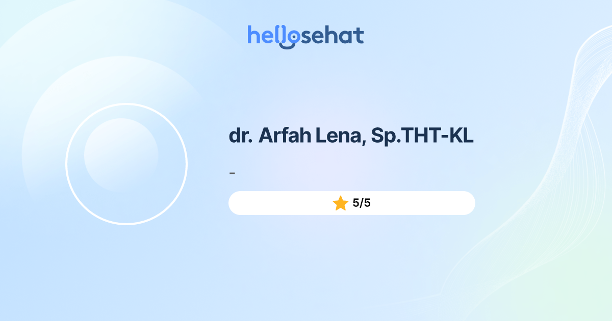 dr. Arfah Lena, Sp.THT-KL, THT - Buat Booking Online - HelloSehat