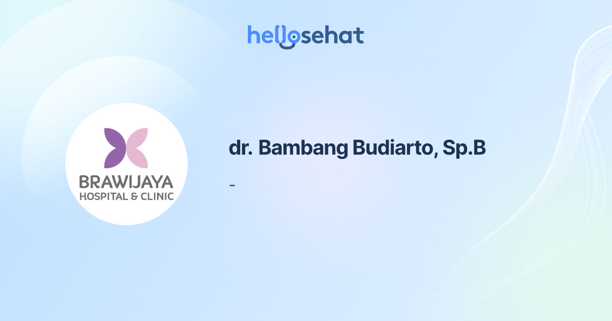 dr. Bambang Budiarto, Sp.B, Bedah Umum - Buat Booking Online - HelloSehat