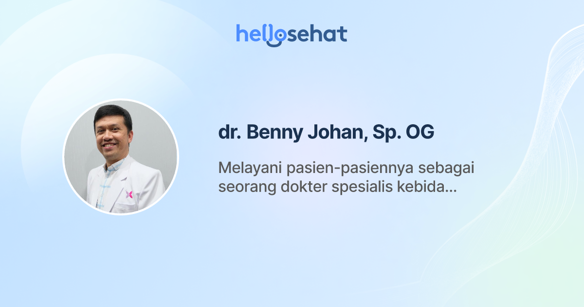 dr. Benny Johan, Sp. OG, Kebidanan dan Kandungan - Buat Booking Online - HelloSehat