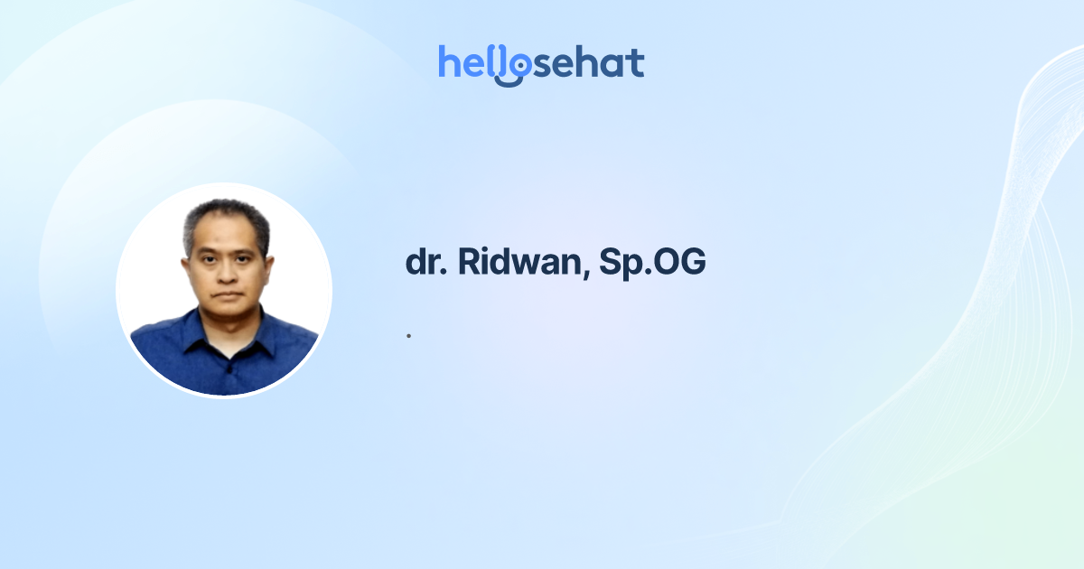 dr. Ridwan, Sp.OG, Kebidanan dan Kandungan - Buat Booking Online - HelloSehat