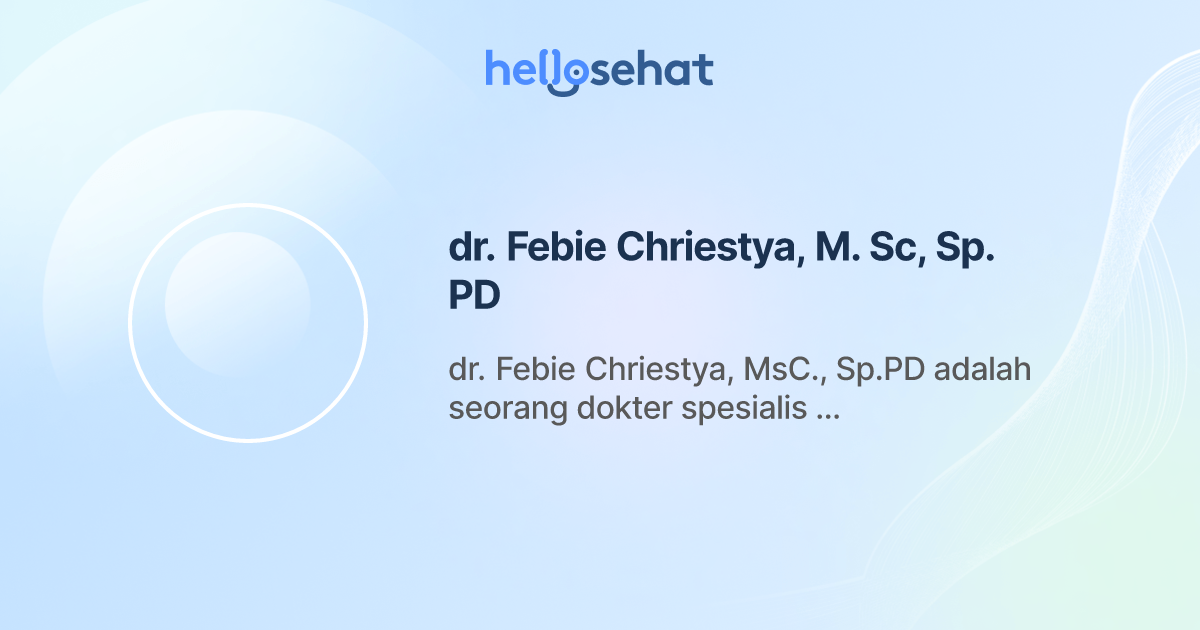dr. Febie Chriestya, M. Sc, Sp. PD, Penyakit Dalam / Internist - Buat ...