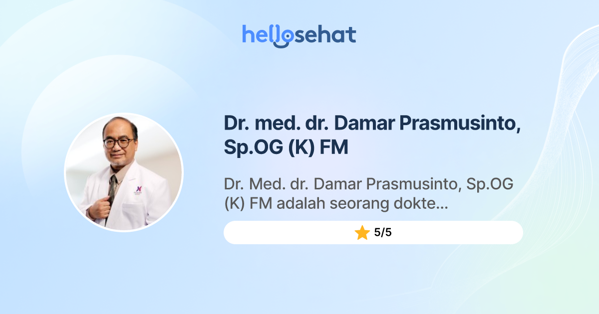 Dr. med. dr. Damar Prasmusinto, Sp.OG (K) FM, Kebidanan dan Kandungan - Buat Booking Online ...
