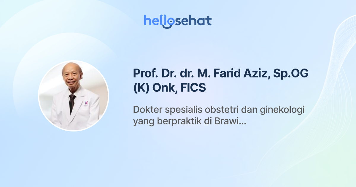 Prof. Dr. dr. M. Farid Aziz, Sp.OG (K) Onk, FICS, Kebidanan dan ...