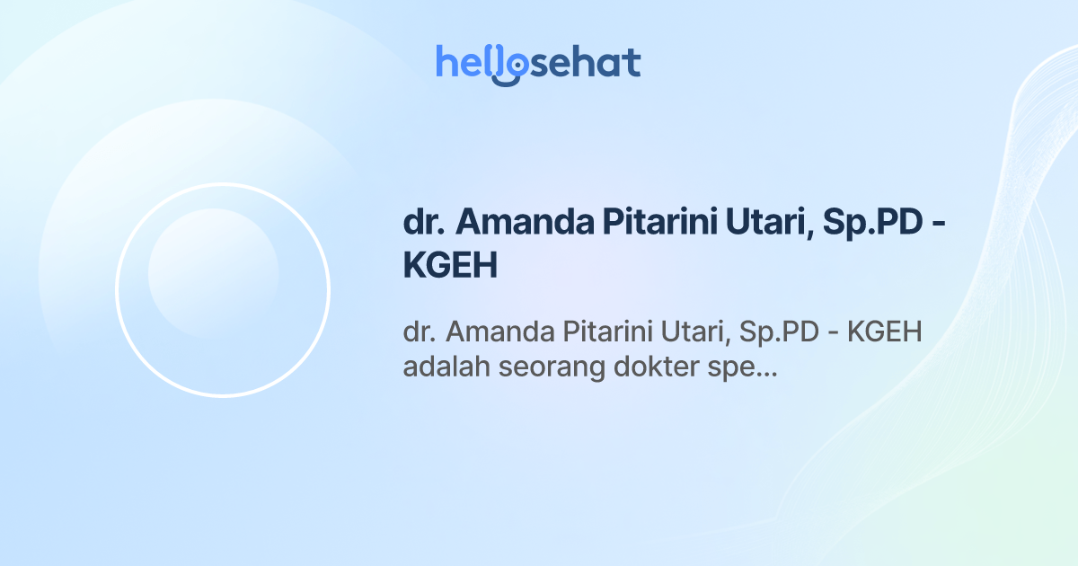 dr. Amanda Pitarini Utari, Sp.PD - KGEH, Penyakit Dalam / Internist - Buat Booking Online ...