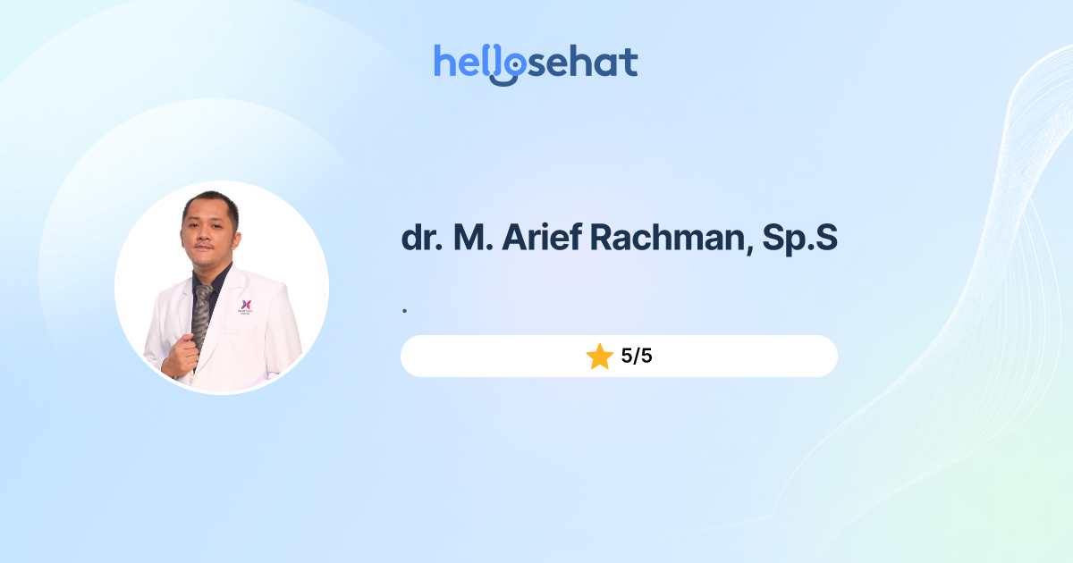 dr. M. Arief Rachman, Sp.S, Neurologi - Buat Booking Online - HelloSehat