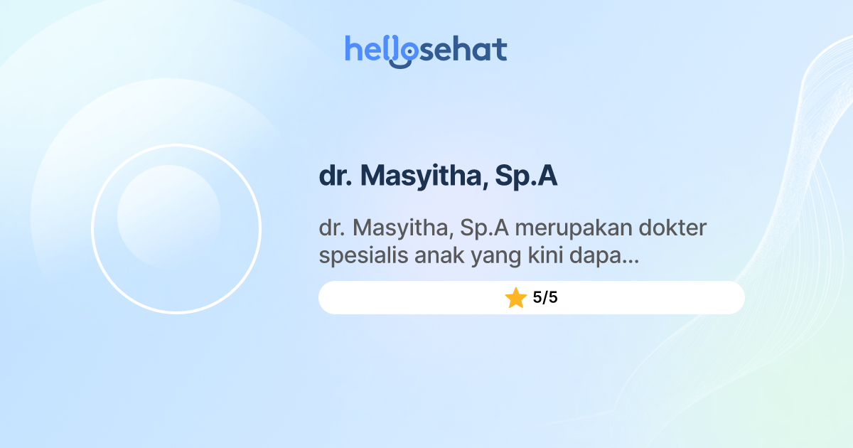 dr. Masyitha, Sp.A, Kesehatan anak - Buat Booking Online - HelloSehat