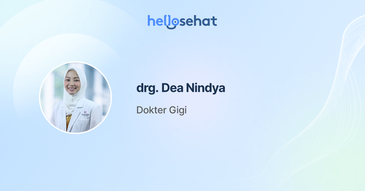 drg. Dea Nindya, Dokter Gigi - Buat Booking Online - HelloSehat