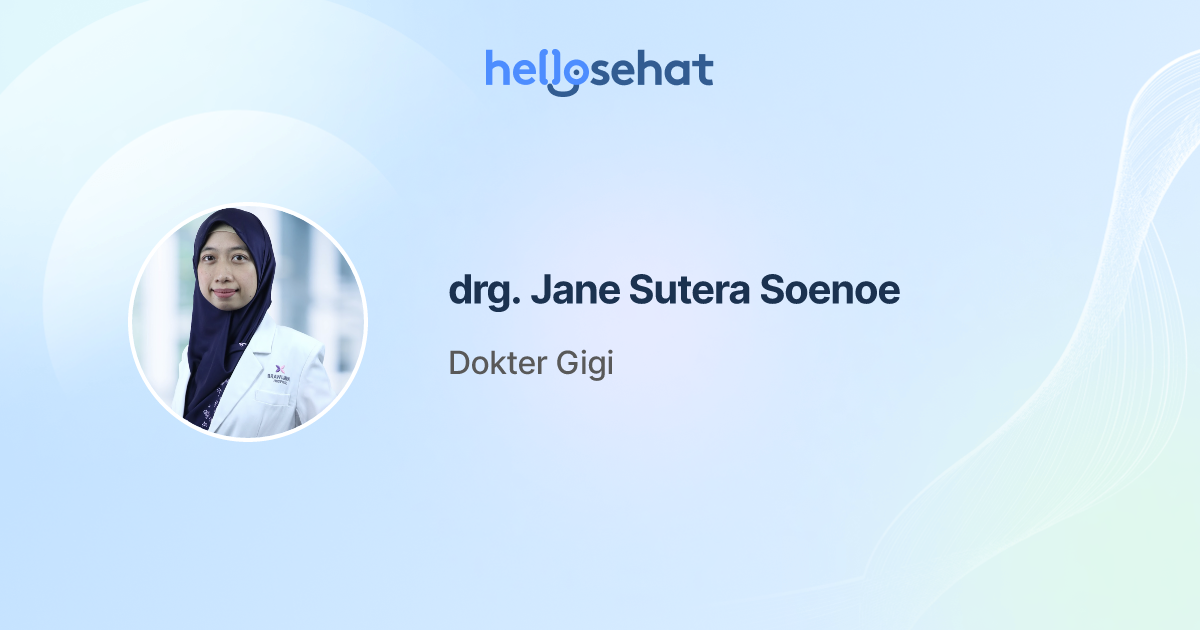 drg. Jane Sutera Soenoe, Dokter Gigi - Buat Booking Online - HelloSehat
