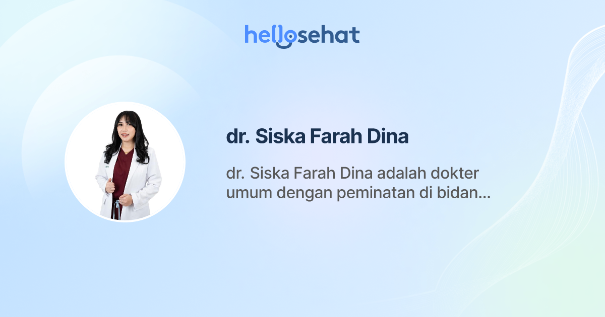 dr. Siska Farah Dina, Dokter Umum - Buat Booking Online - HelloSehat