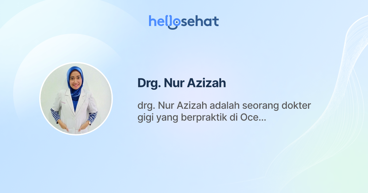 Drg. Nur Azizah, Dokter Gigi - Buat Booking Online - HelloSehat