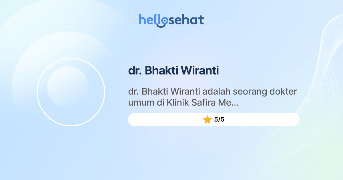 dr. Bhakti Wiranti, Dokter Umum - Buat Booking Online - HelloSehat